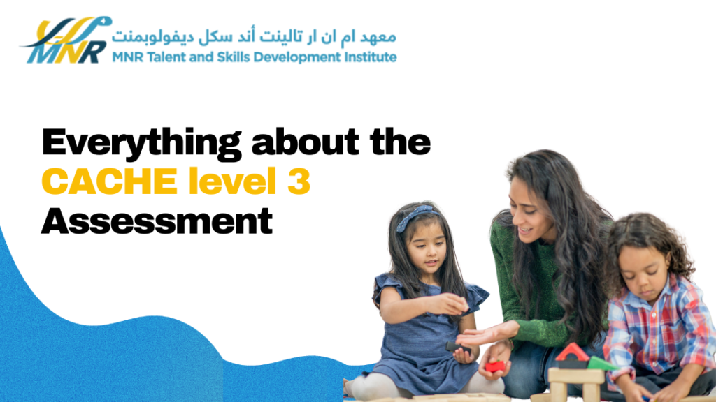 Everything About The CACHE Level 3 Assessment 1 Training Institute Everything About The CACHE Level 3 Assessment 1 Training Institute