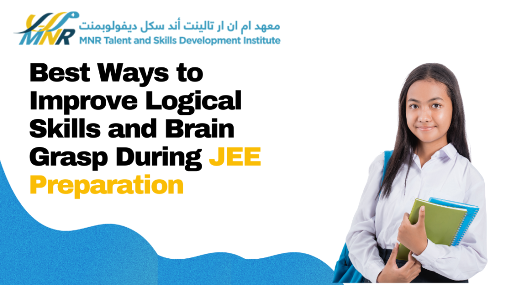 Best Ways To Improve Logical Skills and Brain Grasp During JEE ...