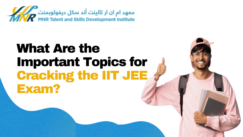 What Are the Important Topics for Cracking the IIT JEE Exam? - #1 ...