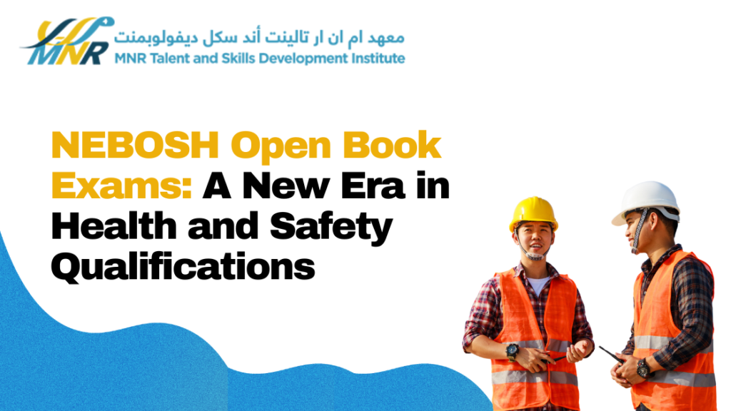NEBOSH Open Book Exams: A New Era in Health and Safety Qualifications ...